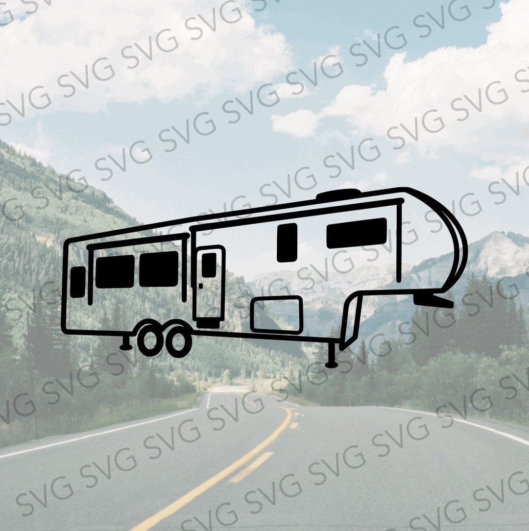 Fifth Wheel Svg Camper Svg Camper Cut File Camper Cutting File Svg