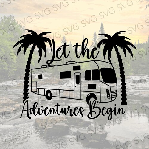 Let the Adventures Begin Class A SVG Class A Camper Camper - Etsy