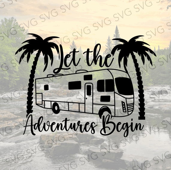 Let the Adventures Begin Class A SVG Class A Camper Camper - Etsy