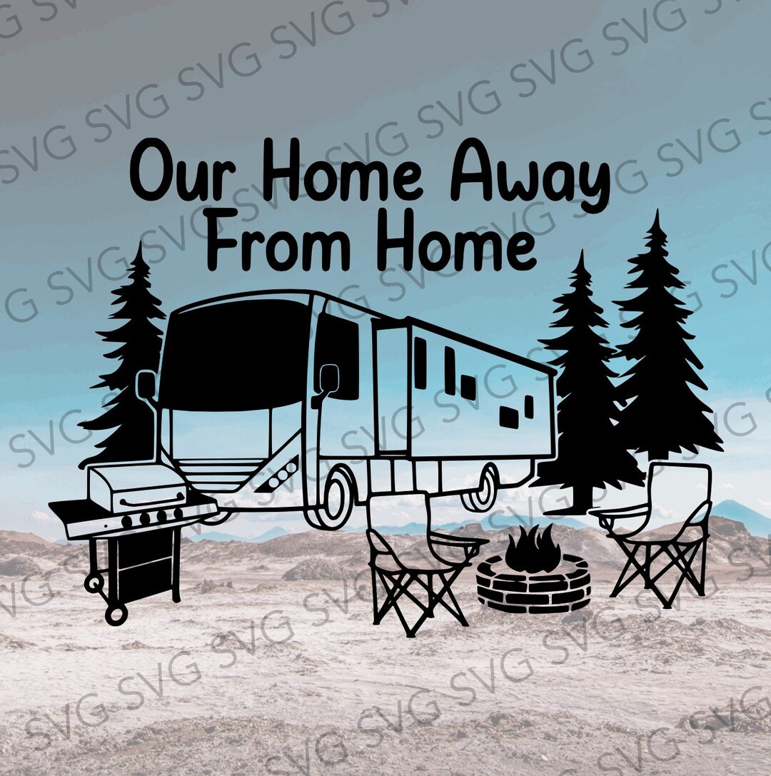 Motorhome Svg, Home Away From Home SVG, Class A SVG, Class A Camper ...