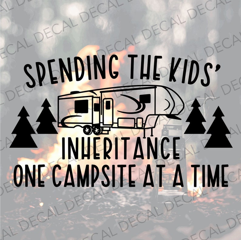 Spending the Kids Inheritance Decal Funny RV Decal Retired - Etsy