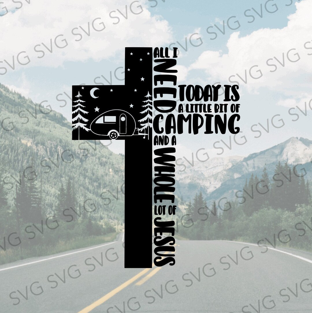 All I Need is Camping and Jesus SVG, Teardrop Camper, Camper SVG ...