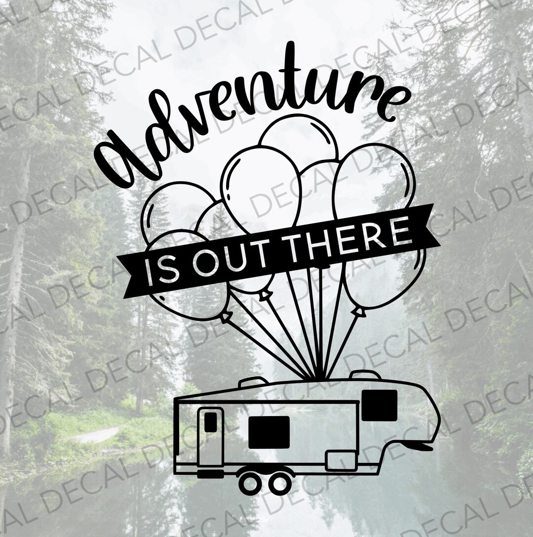 Adventure is Out There Decal, Camper Decal, 5th Wheel Decal, Sticker ...
