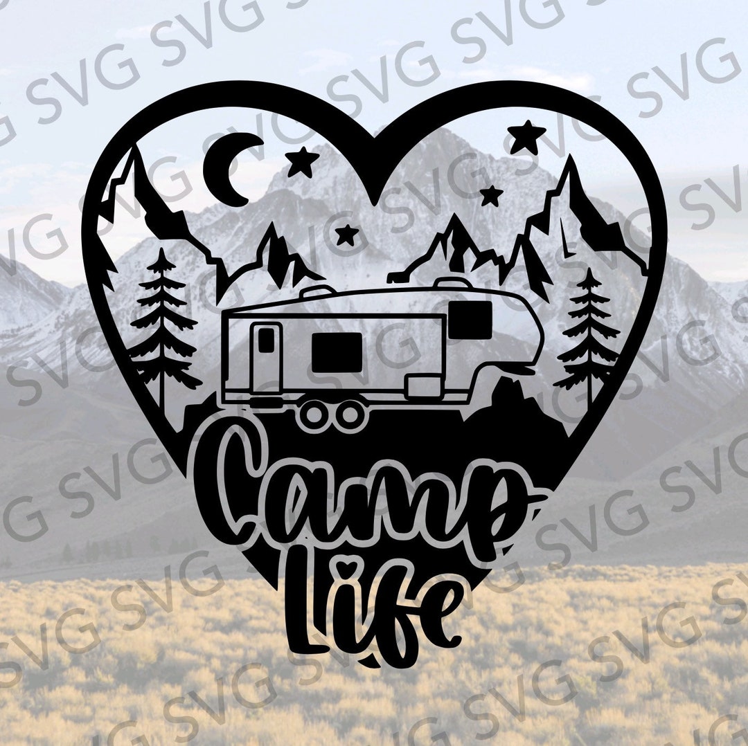 Camp Life Svg, Fifth Wheel Mountain SVG, Camper SVG, Camper Cut File ...