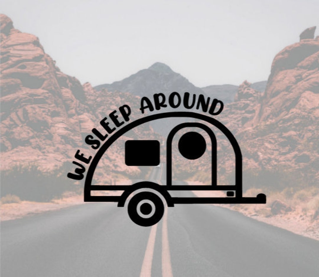 We Sleep Around Teardrop Camper Decal, Teardrop Campers, Decal for ...