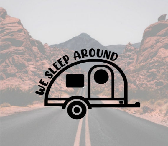 We Sleep Around Teardrop Camper Decal Teardrop Campers Decal | Etsy