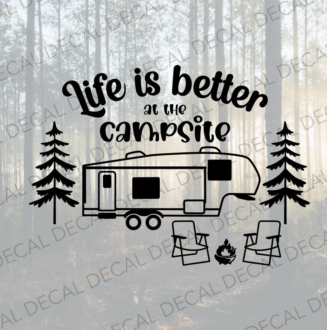 Life is Better at the Campsite Decal, Decal for Camper, Camping Decal ...