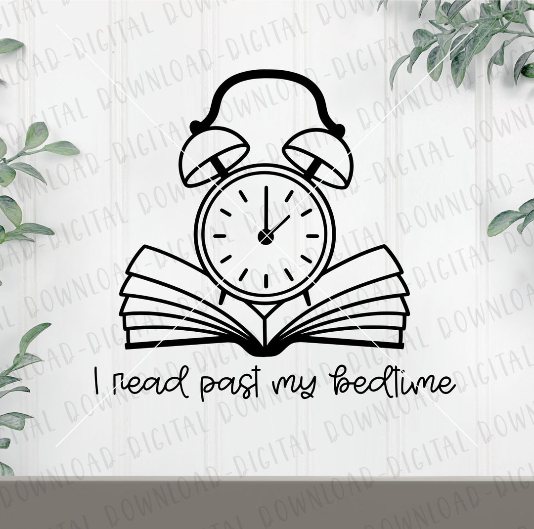 I Read Past My Bedtime SVG, Reader Svg, Book Lover Svg - Etsy