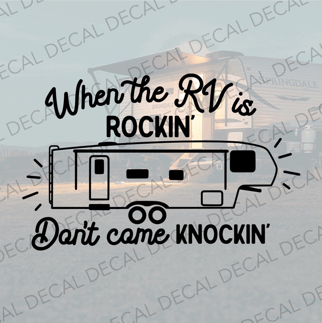 When the RV is Rockin Don't Come Knockin Decal, Fifth Wheel Decal ...