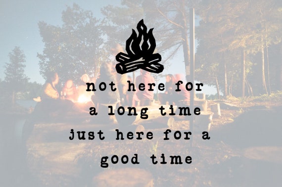 Not Here for A Long Time Just Here for A Good Time Decal - Etsy