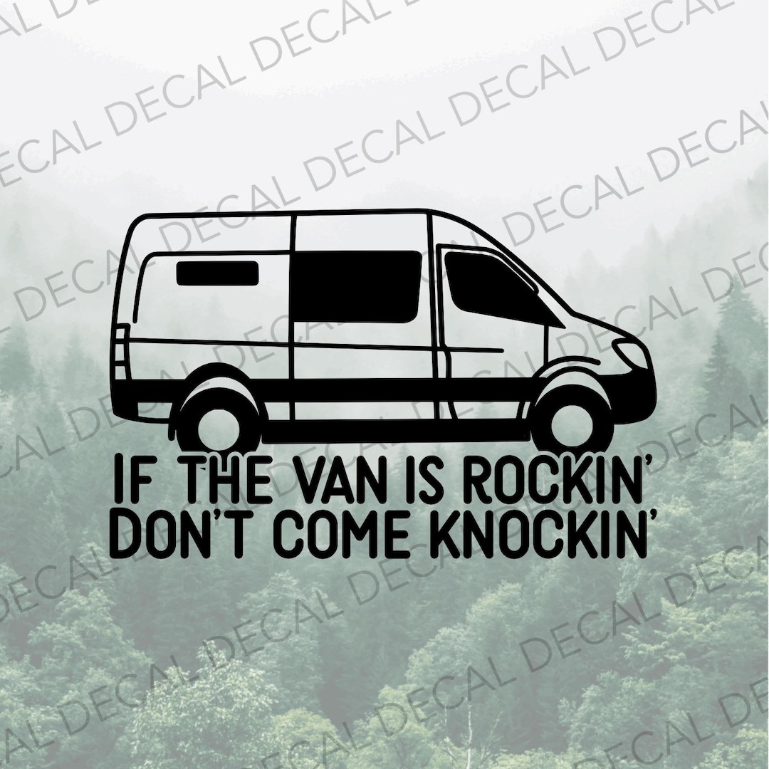 If the Van is Rockin' Don't Come Knockin, Van Life Decal, Funny Van ...