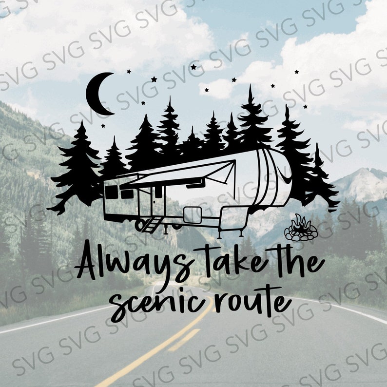 Always Take the Scenic Route SVG Fifth Wheel Svg for Camper - Etsy