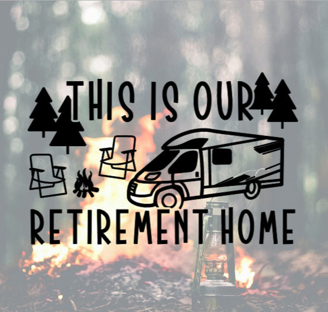 Retired Camper Decal, Retirement Home Camper Decal, Funny RV Decal ...