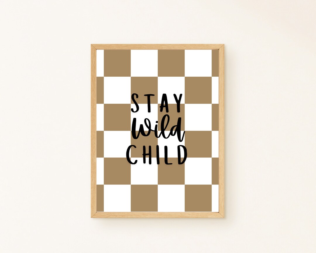 Stay Wild Child, Kids Wall Art, Checkered, Neutral, Nursery Wall Art ...