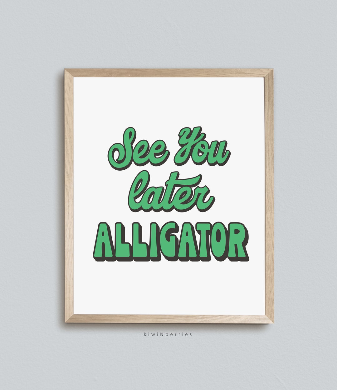 See You Later Alligator Print, Fun Funny Kids Playroom Art, Green ...