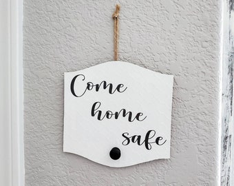 Come Home Safe Sign - Etsy
