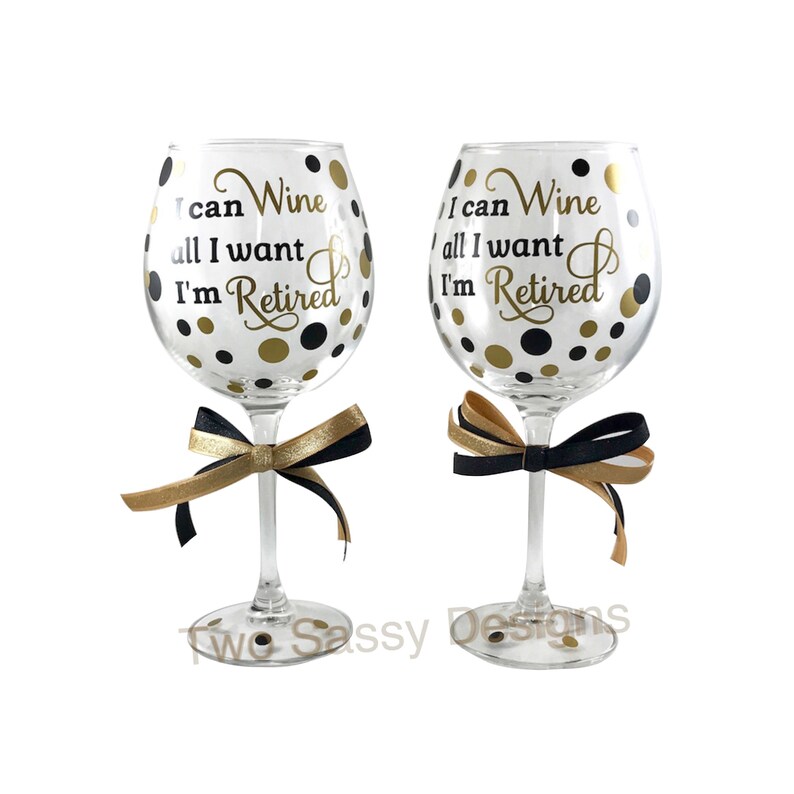 Retirement Wine Glass Set Retired Wine Glasses Retirement Etsy