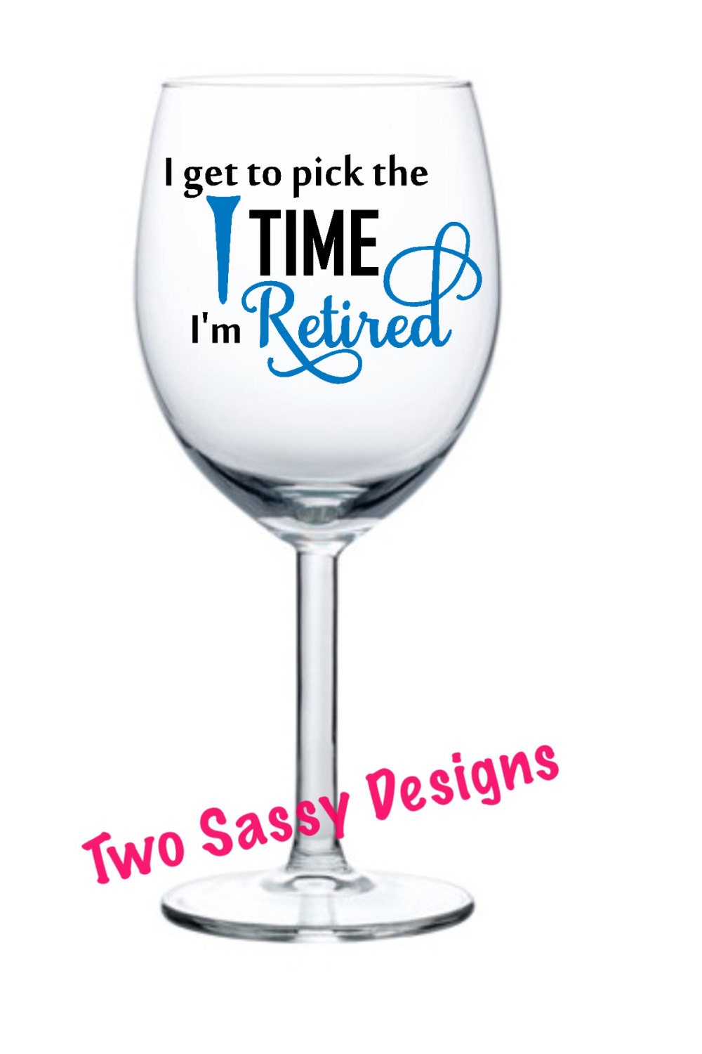 Retirement Wine Glass Retired Wine Glass Retirement Glass Etsy