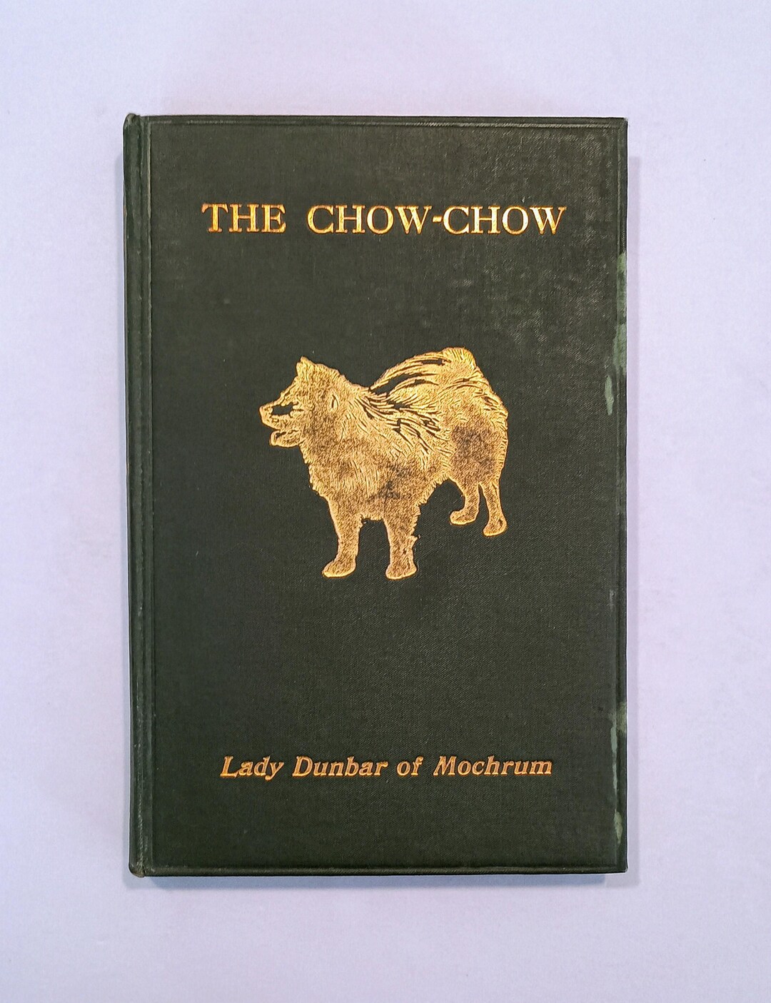 1928 THE CHOW-CHOW by Lady Dunbar of Mochrum, Illustrated, Dog Breeding ...