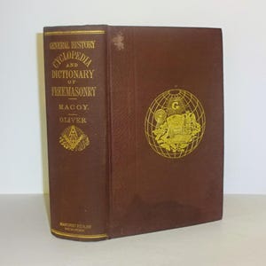 1870 FREEMASONRY General History Cyclopedia and Dictionary by Robert Macoy, 300 Illustrations ...