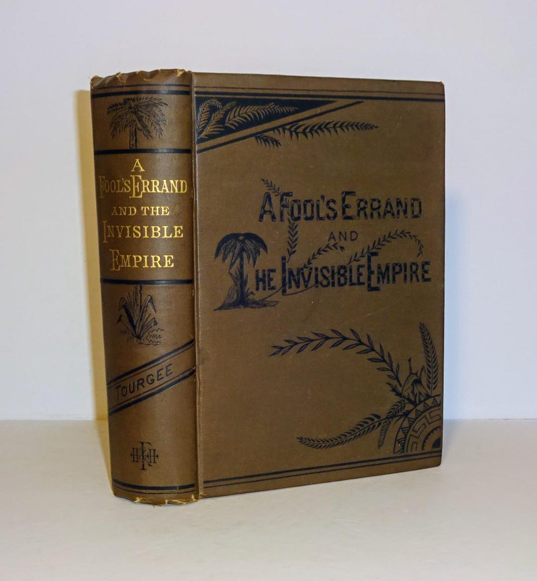 1880 A Fool's Errand & the Invisible Empire by Albion Tourgee ...