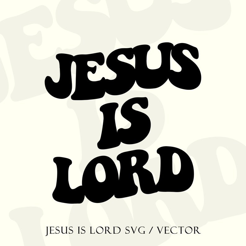 Jesus is Lord - Vector / SVG / PNG - Etsy