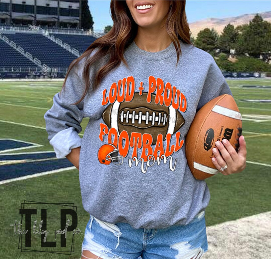 Loud and Proud Mom or Fan Orange Letter Graphic Tee-sweatshirt-spirit Shirt-choose Your Mascot ...