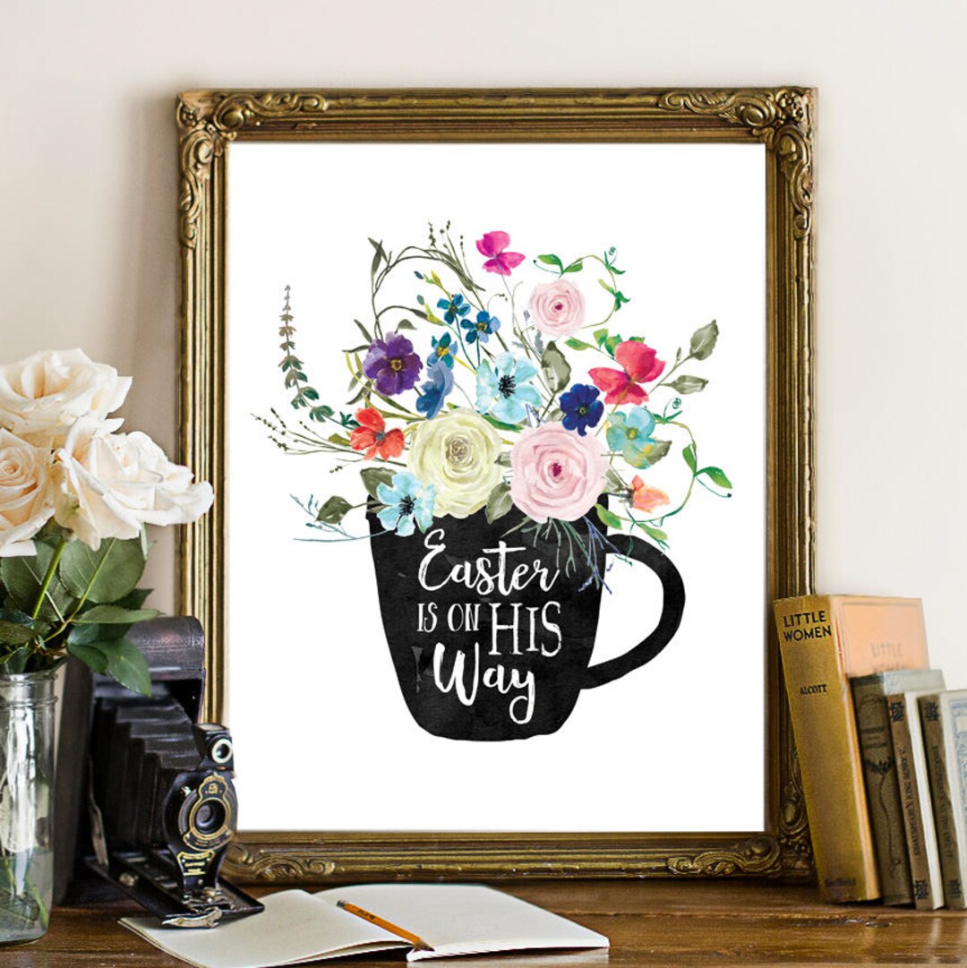 Easter Decor, Easter is on His Way, Easter Pritnable, Easter Print Art ...