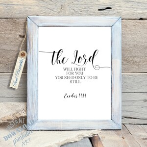 The Lord Will Fight for You You Need Only to Be Still, Exodus 14:14 ...