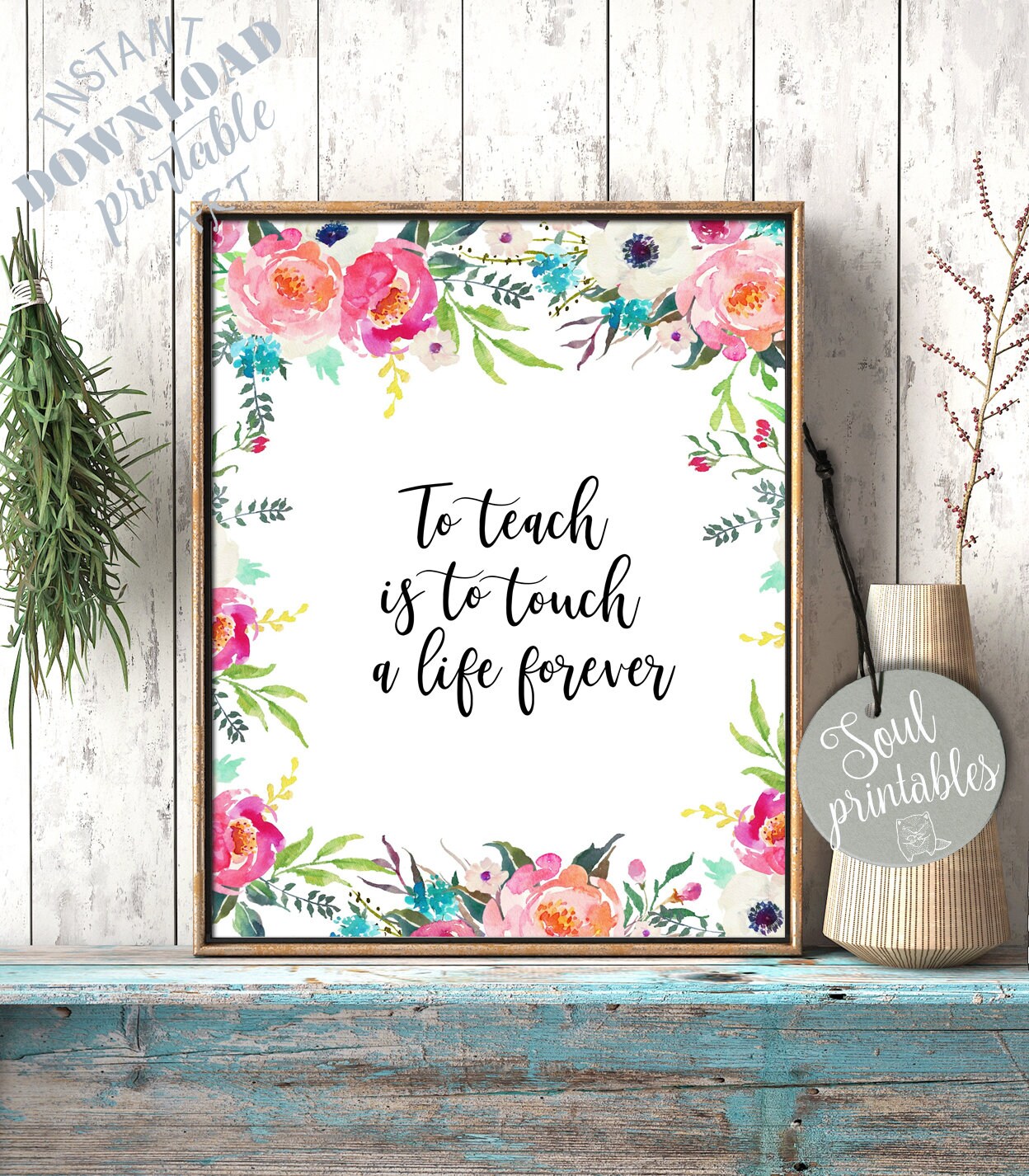 To teach is to touch a life forever teacher printable | Etsy