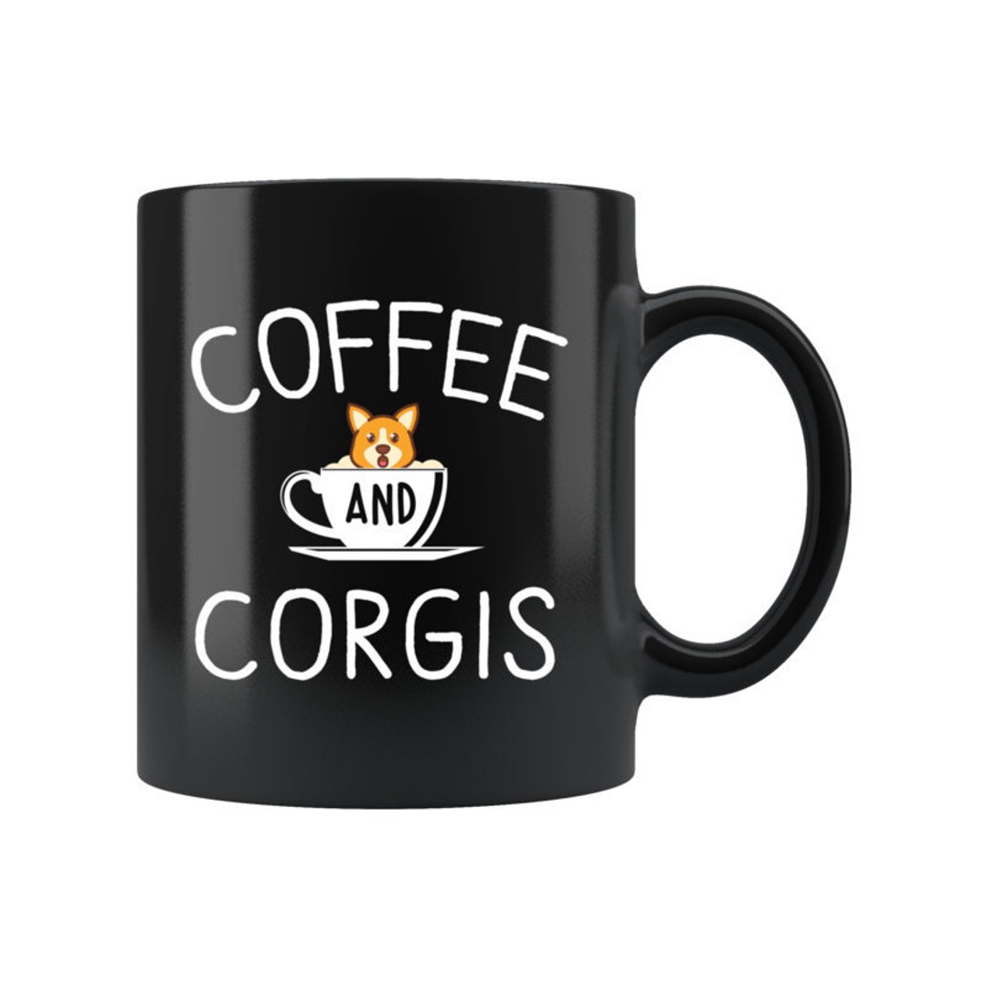 Coffee and Corgis Mug. Corgi Coffee Mug. Corgi Gift. Corgi Owner Gift ...
