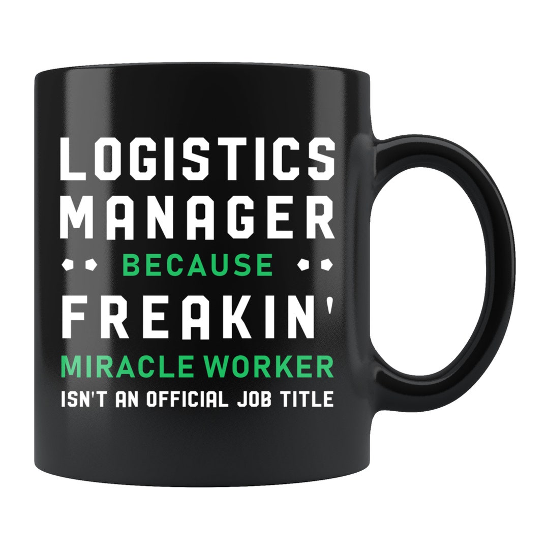 Logistics Manager Gift. Logistics Manager Mug. Dispatch Manager Gift ...