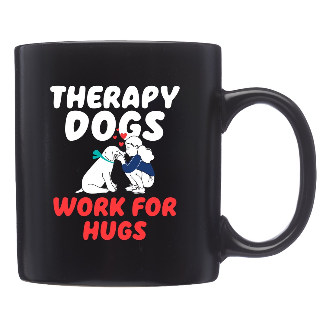 Therapy Dogs Mug. Therapy Dogs Gift. Dog Lover Gift. Therapy Mug. Dog ...