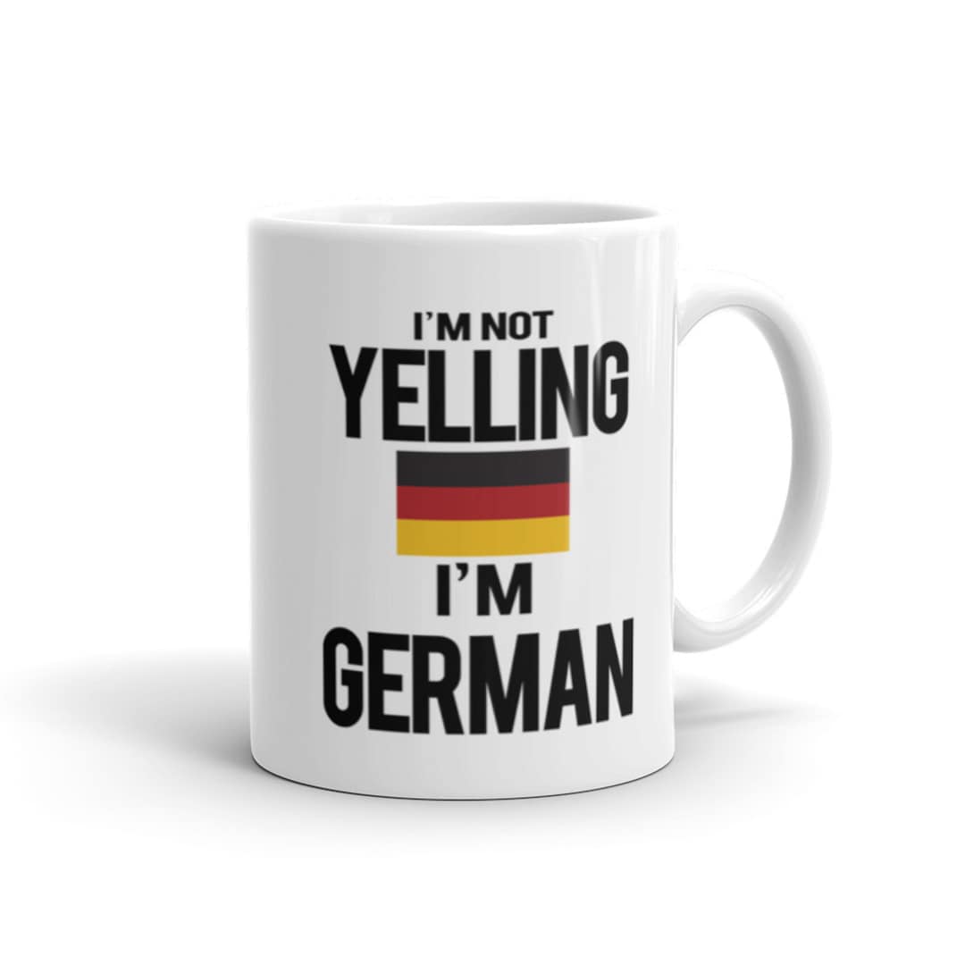 Not Yelling I'm German Mug. German Gift. Gift for German. German Flag ...