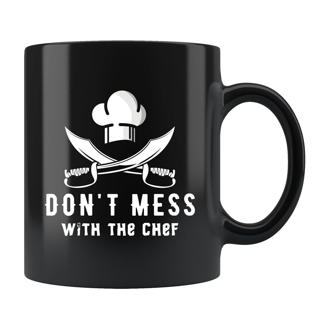 Don't Mess With the Chef Mug. Funny Chef Mug. Funny Chef Gift. Cook ...