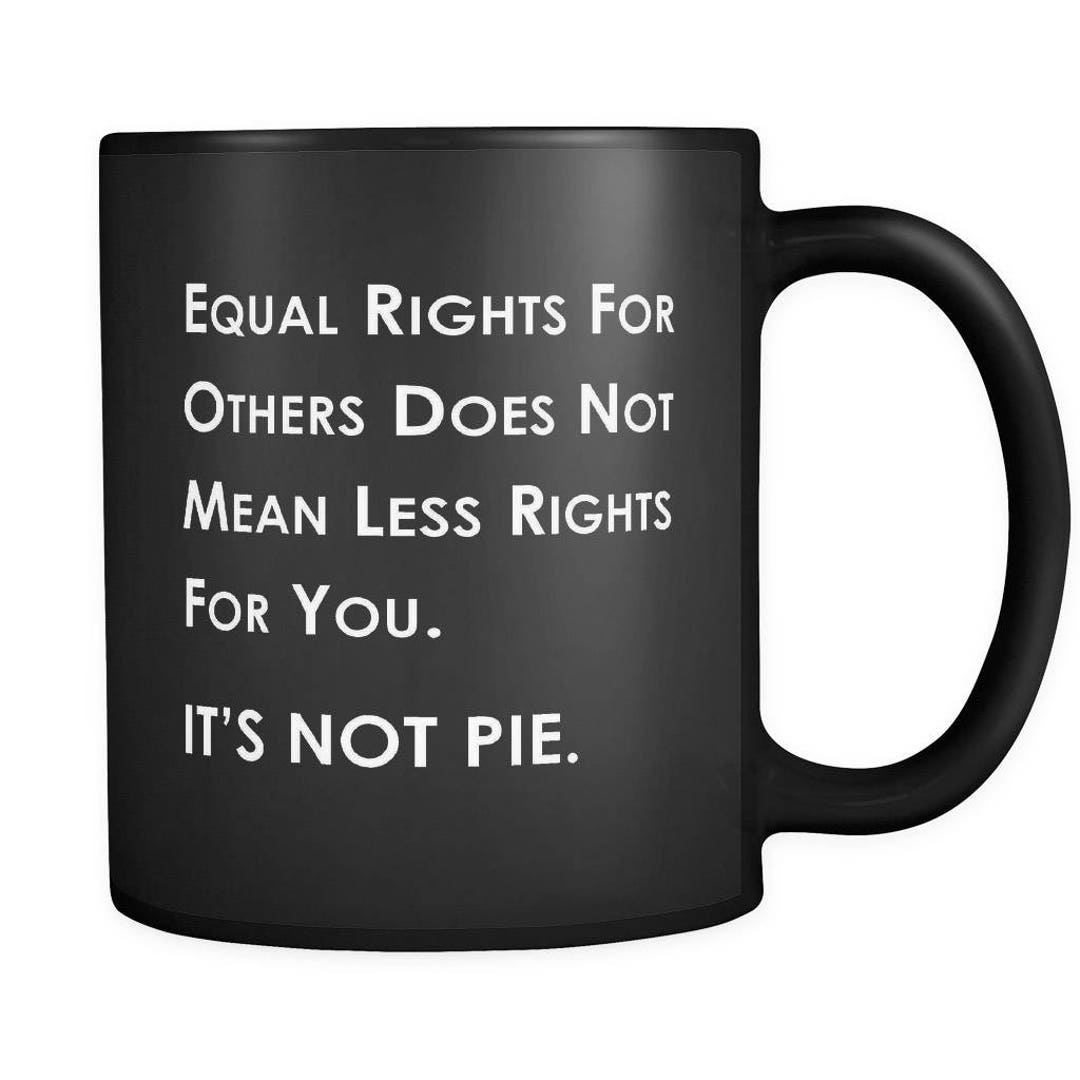 Equal Rights Gift. Equal Rights Mug. Political Mug. Feminism Gift ...