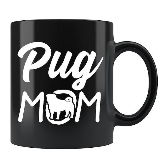 Pug Mom Mug Pug Mom Gift Pug Mug Pug Gift Dog Lover Gift | Etsy