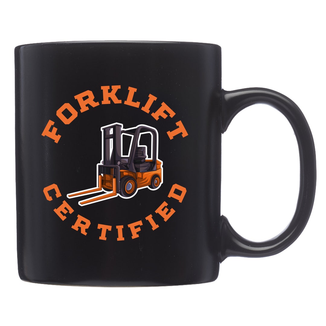 Forklift Operator Mug. Forklift Gift. Operator Gift. Certified Forklift ...