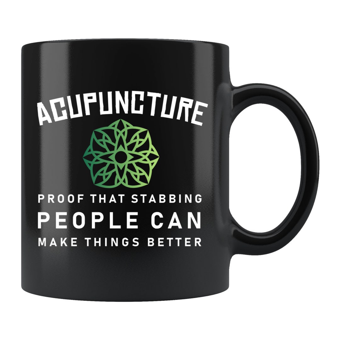Funny Acupuncture Gift. Acupuncture Therapy Quote Mug. Acupuncturist ...