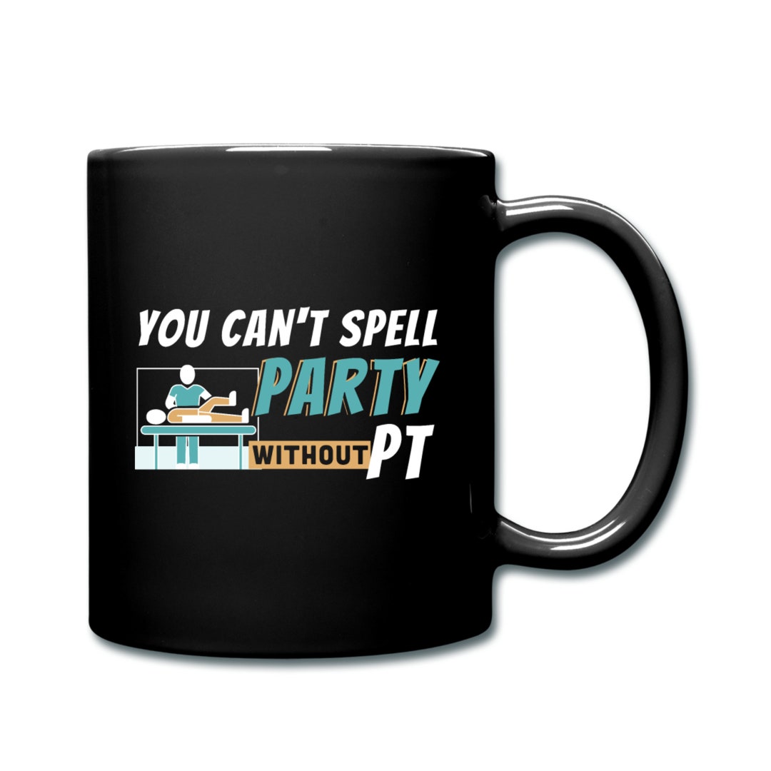 Pt Mug. Physical Therapy Mug. Therapy Gift. Pt Coffee Mug. Funny Pt Mug ...