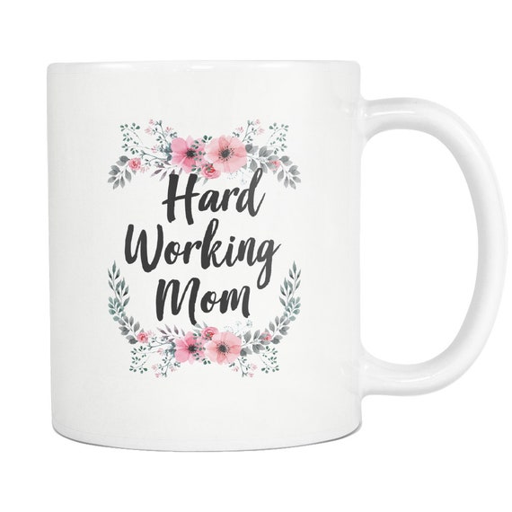 Working Mom Gift Mom Gift for Hard Working Mom Mug Single | Etsy