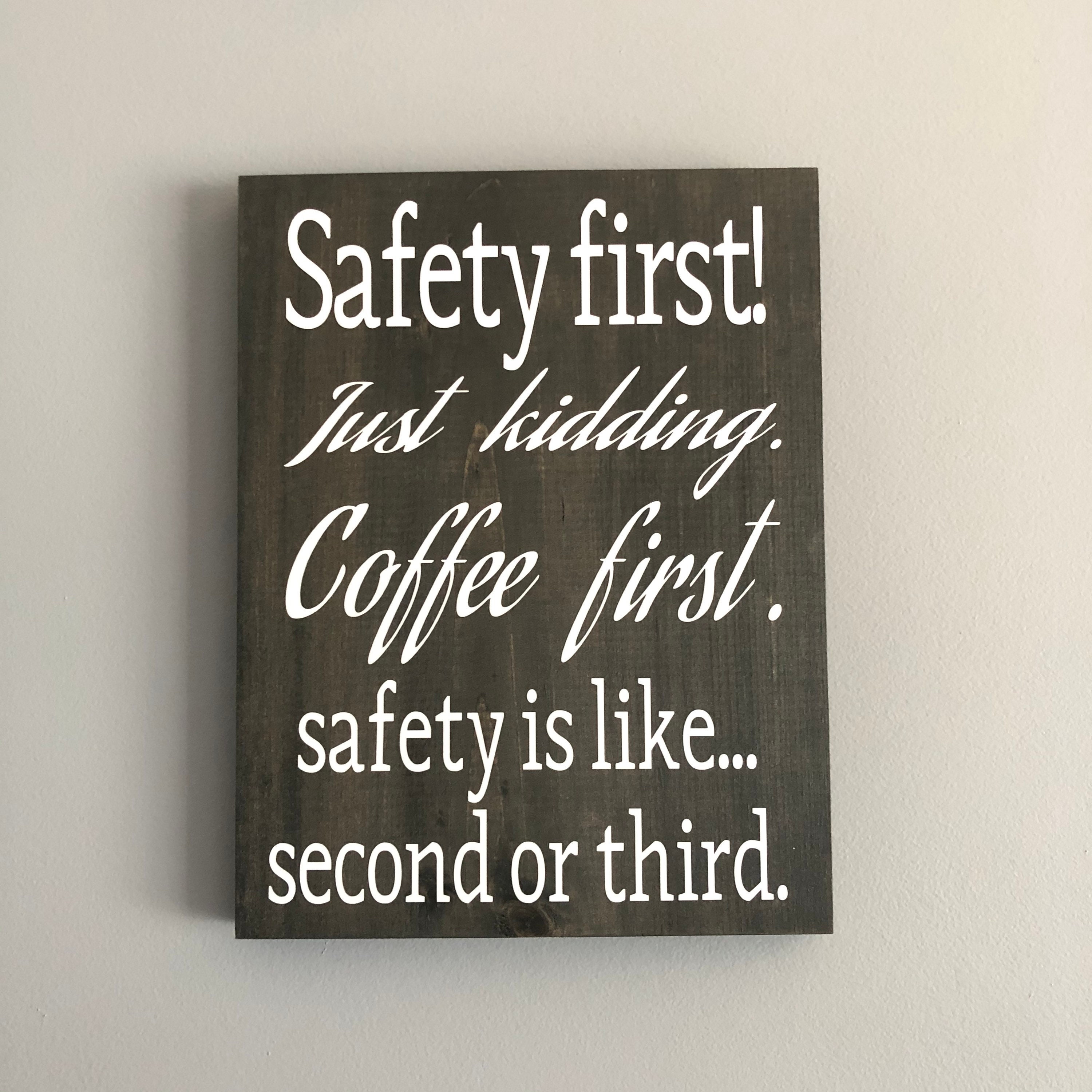 Safety First Just Kidding Coffee First Wooden Wall Sign - Etsy
