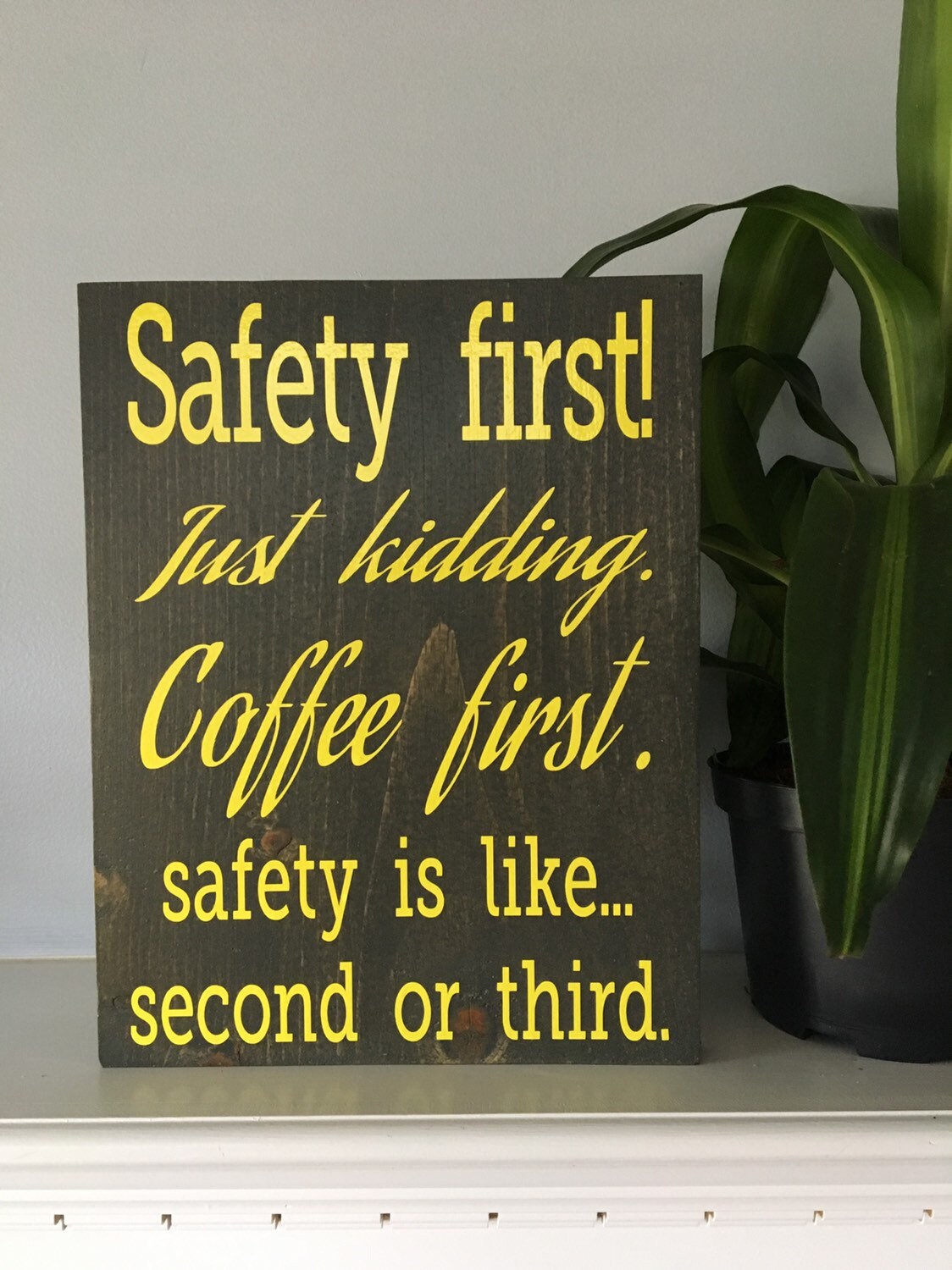 Safety First Just Kidding Coffee First Wooden Wall Sign - Etsy
