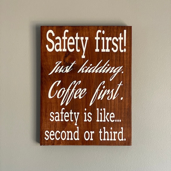 Funny Safety First Signs