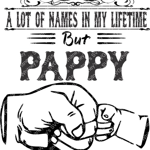 Ive Been Called A Lot Of Names In My Lifetime But Pappy Etsy