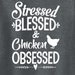 Stressed Blessed Chicken Obsessed Chicken Shirt Chicken - Etsy