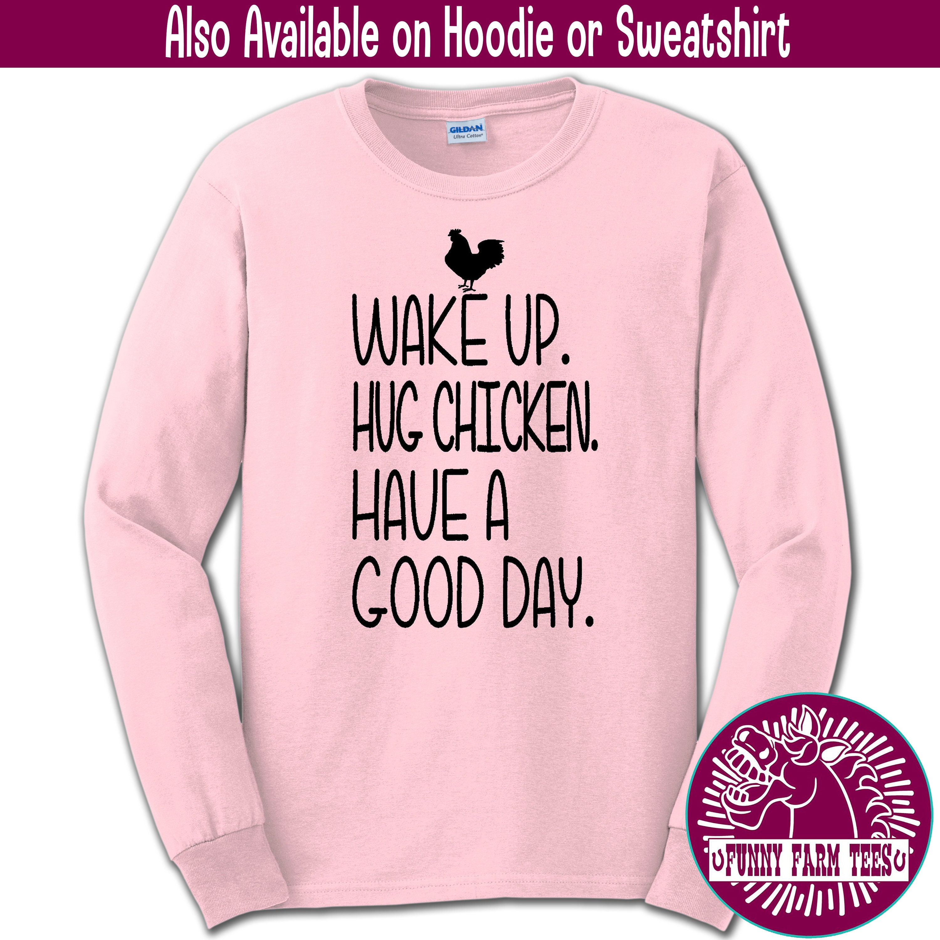 Chicken Shirt Wake up Hug Chicken Have A Good Day Chicken | Etsy