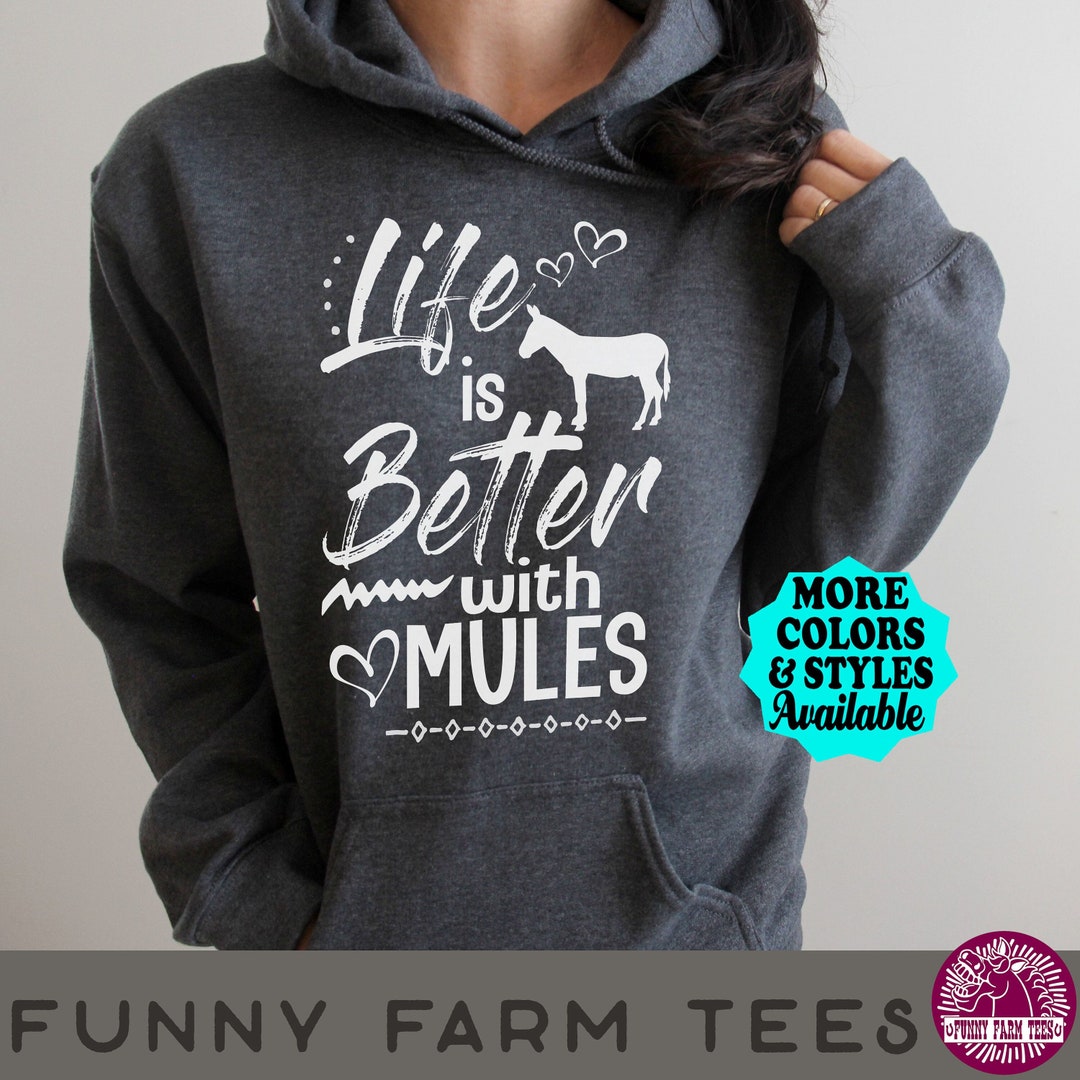 Mule Hoodie, Life is Better With Mules, Mule Sweatshirt, Mule Gift ...