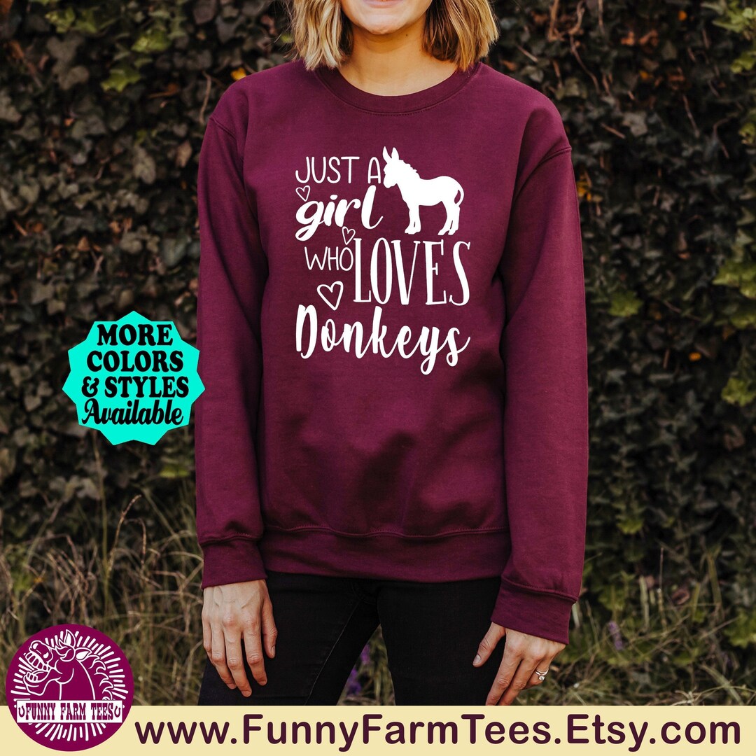DONKEY Sweatshirt, Just A Girl Who Loves Donkeys, Donkey Hoodie, Donkey ...