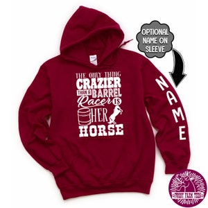 Barrel Racer Hoodie, the Only Thing Crazier Than A Barrel Racer is Her ...
